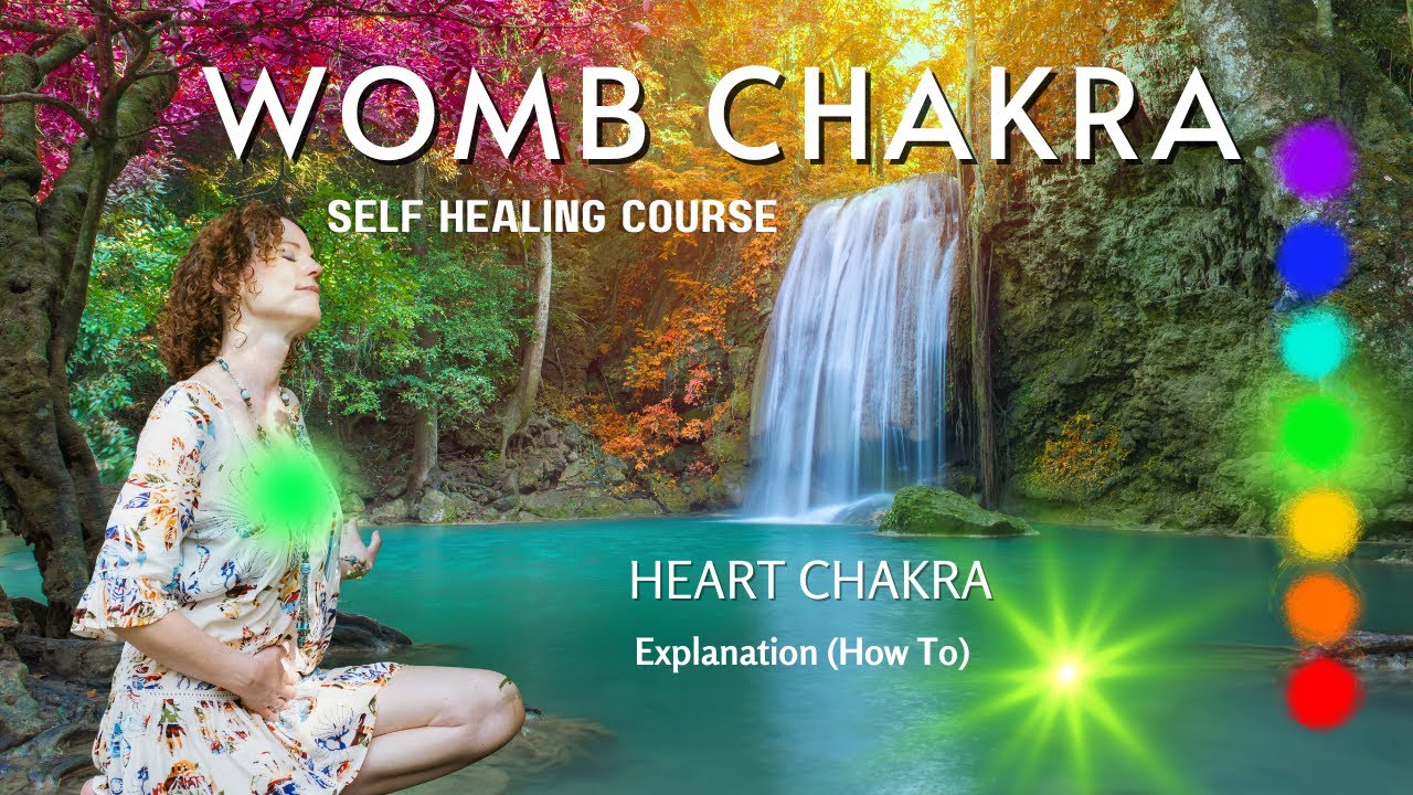 Womb Healing Heart Chakra Explanation | How to Feel and Shift Blockages ...
