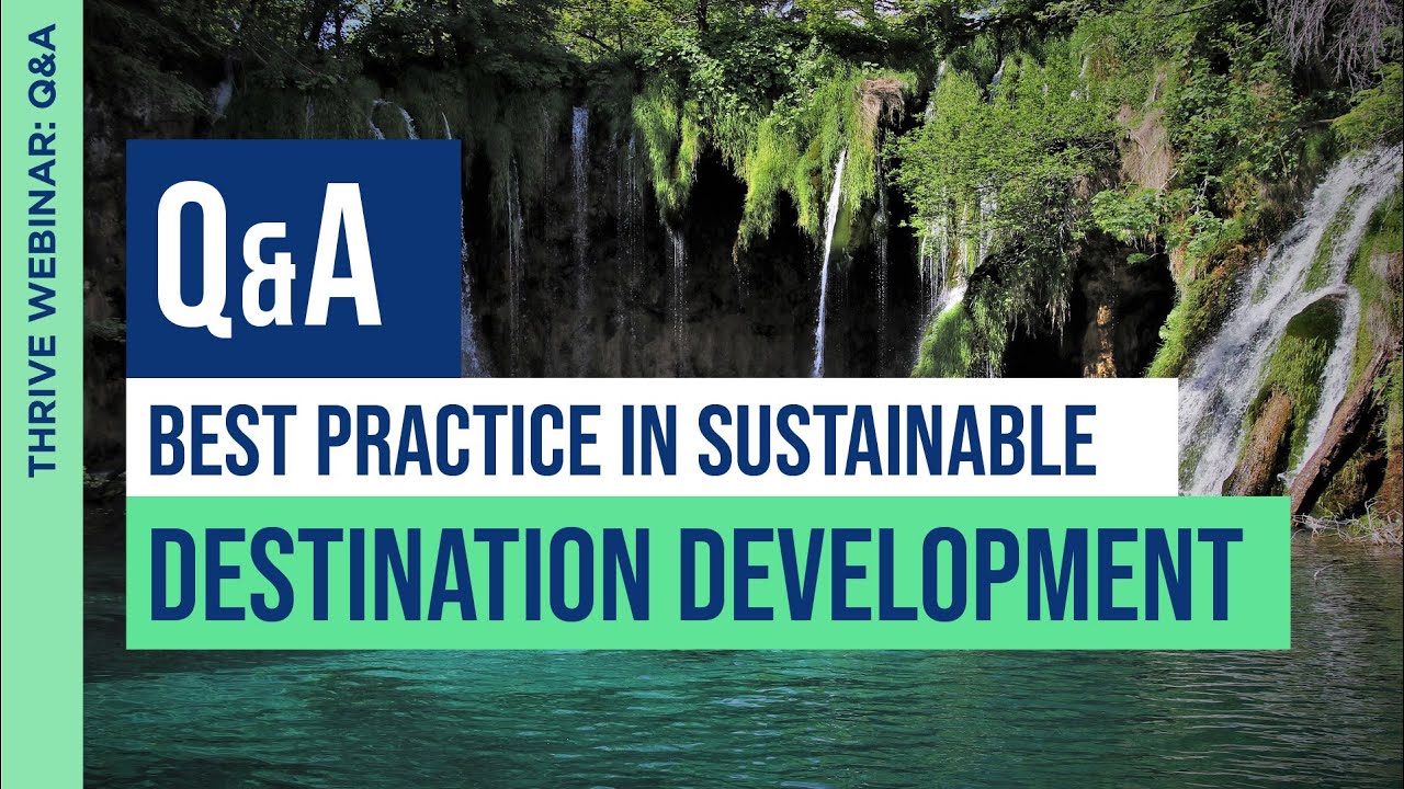 Q&A: Best Practice in Sustainable Destination Development | Featuring ...
