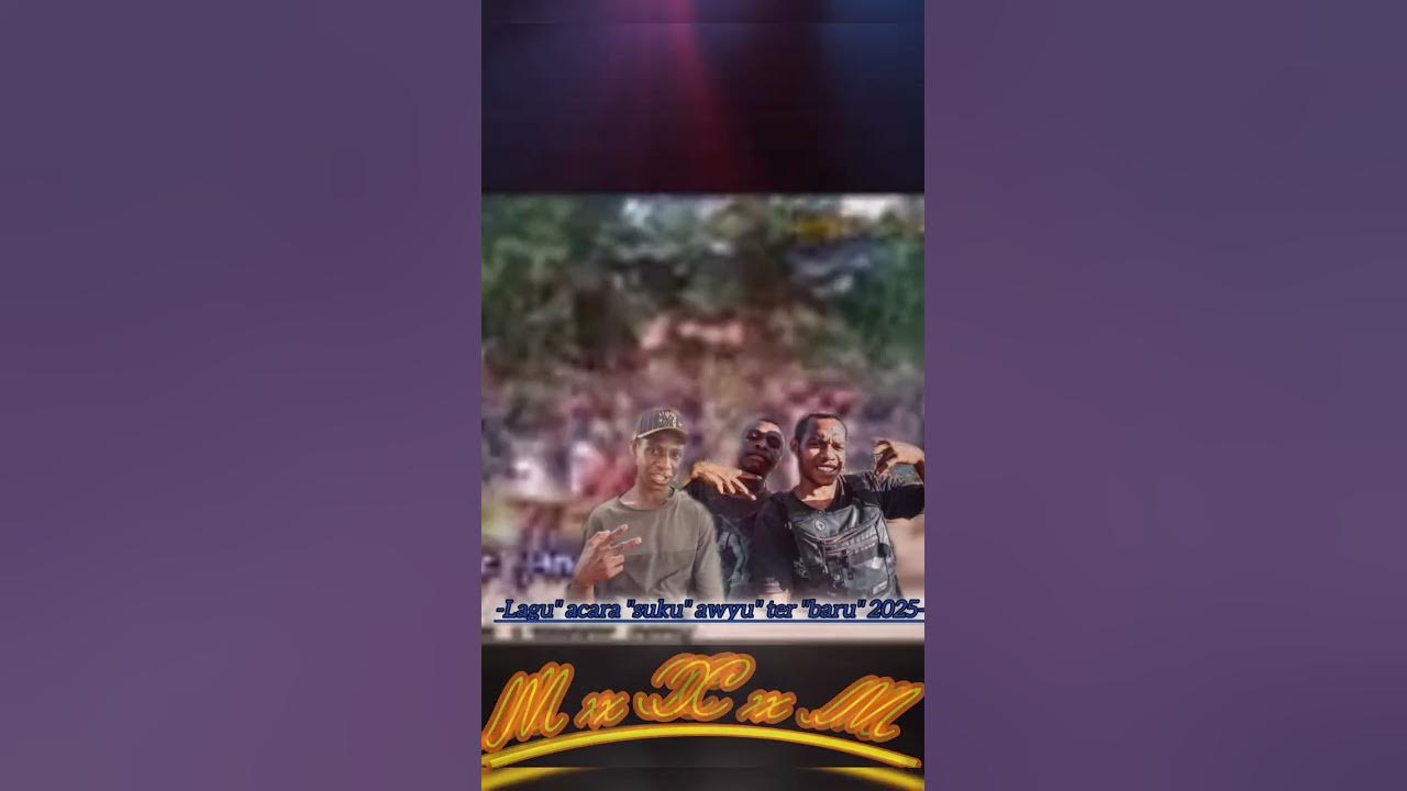 Lagu "acara "suku" awyu" ter "baru" 202" (20pp) - YouTube