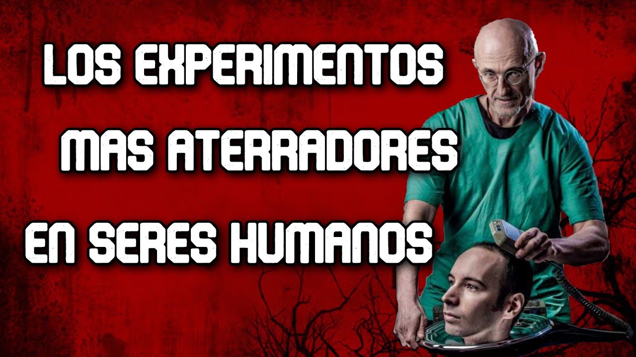 Los EXPERIMENTOS más ATERRADORES en seres humanos ☠ // 🔝 TOP 6 - YouTube