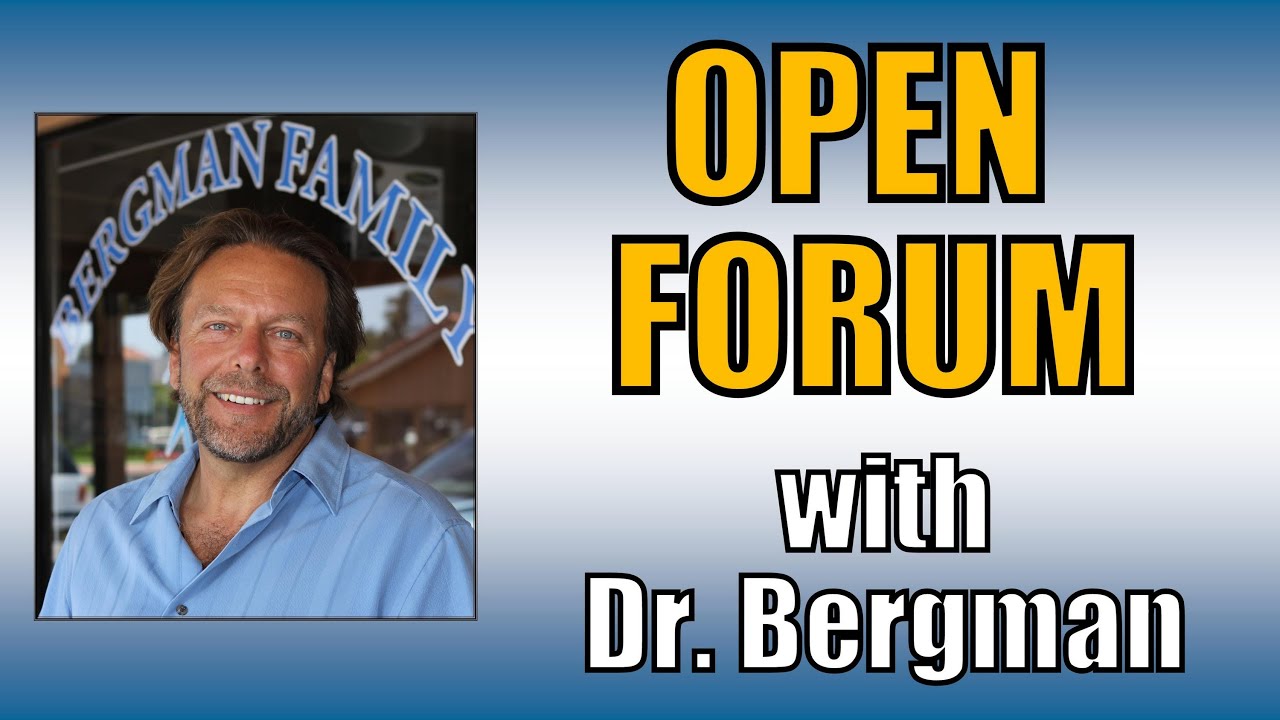Open Forum with Dr. Bergman D.C. - YouTube