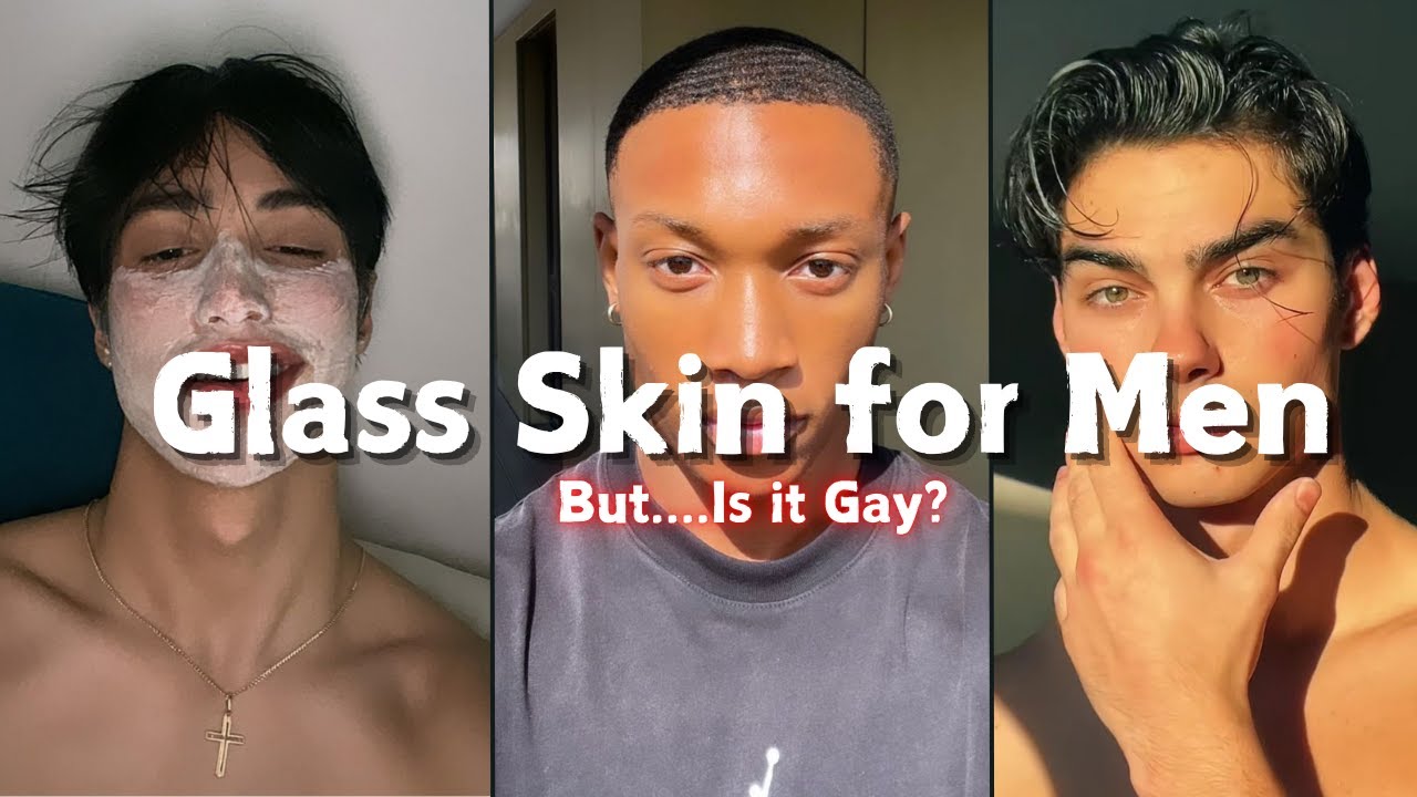 How to Get Clear Glass Skin as a Man (for all skin type) - YouTube