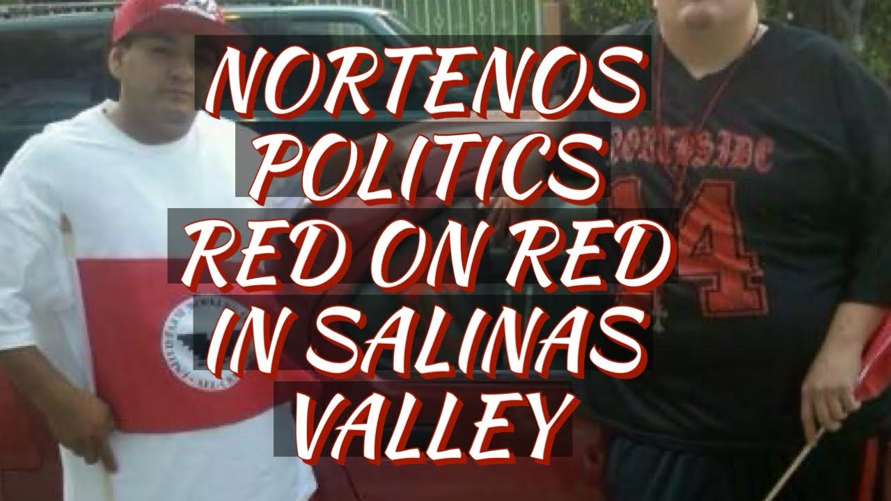 NORTENOS REMOVED ONE OF THEIR OWN IN SALINAS VALLEY FOR USING…RED ON ...