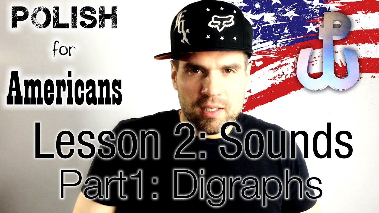 How to speak Polish - Lesson 2: Sounds / Phones. Part 1: Digraphs - YouTube