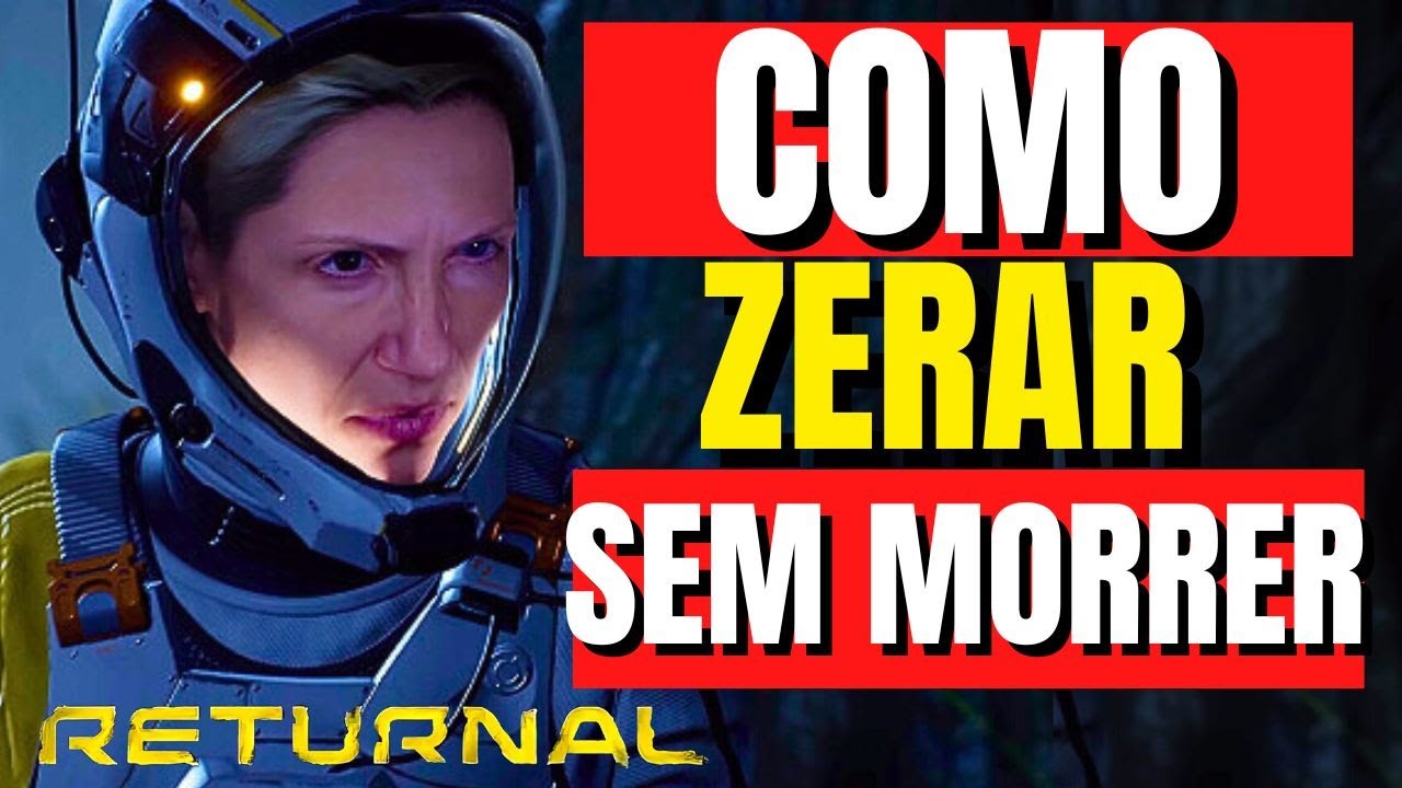 RETURNAL: COMO ZERAR SEM MORRER (GUIA COMPLETO)! - YouTube