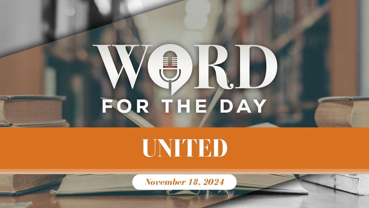 United // Word for the Day // November 18, 2024 - YouTube