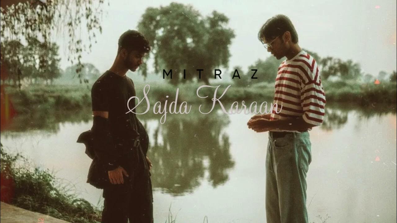 MITRAZ - Sajda karaan (Reprod) - YouTube