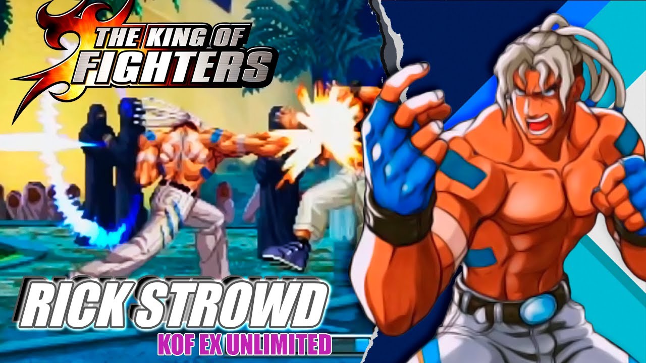 RICK STROWD - TODOS SUS PODERES - KOF EX UNLIMITED @retriontv1 - YouTube