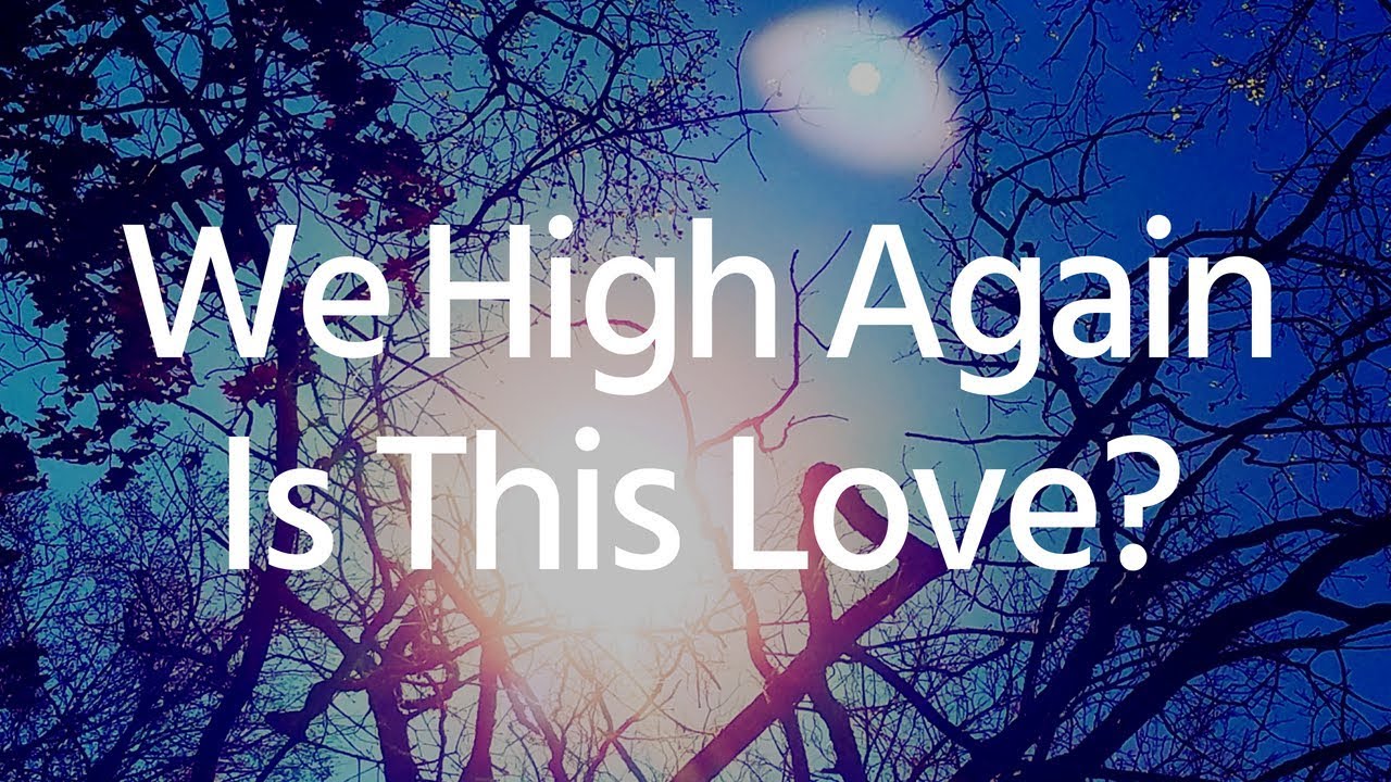 Is This Love? (We High Again) 🔵 - YouTube