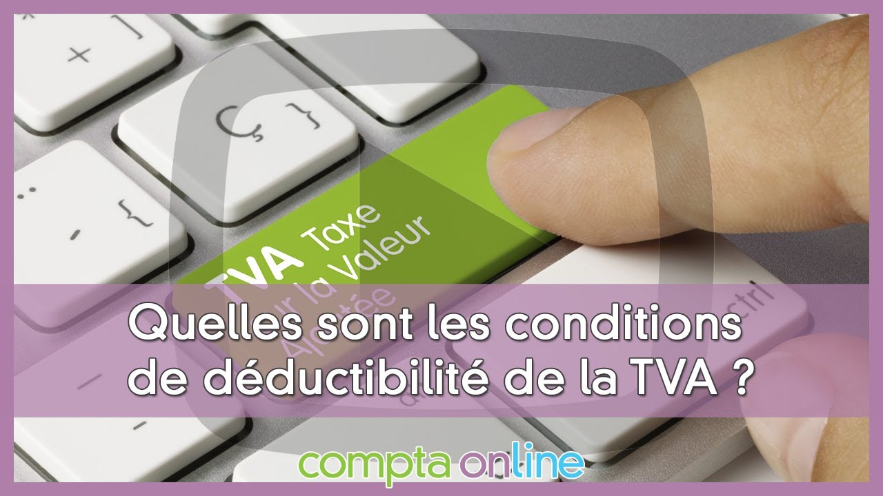 Les conditions de la TVA déductible - YouTube