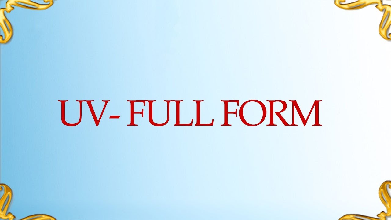 UV FULL FORM | FULL FORM OF UV | यूवी फुल फॉर्म - YouTube