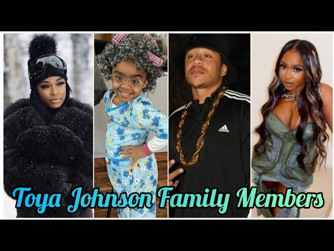 Toya Johnson Family Members Real Name And Ages - YouTube