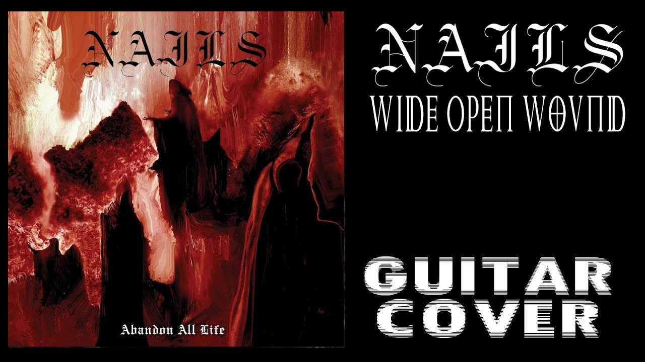 NAILS - Wide Open Wound [Guitar Cover] - YouTube