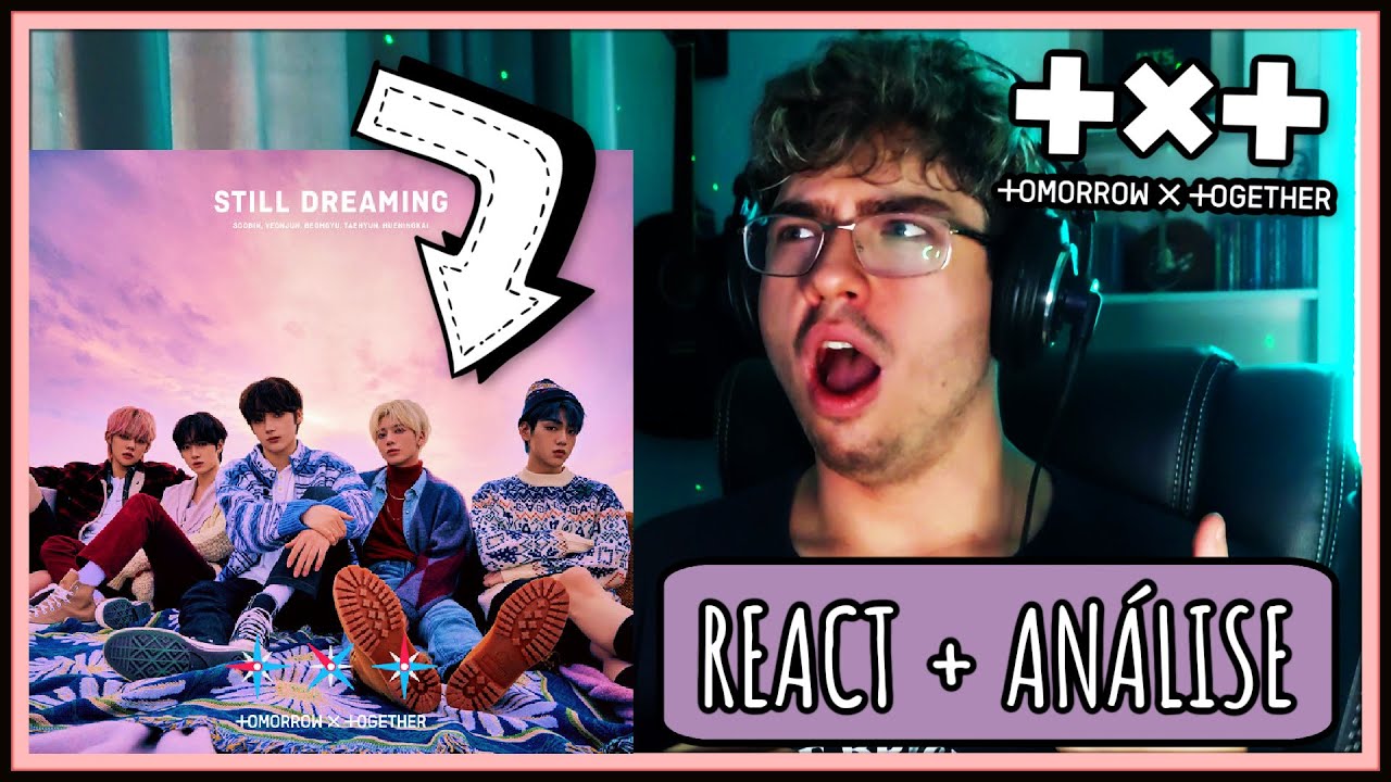 Reagindo a EVERLASTING SHINE e FORCE do TXT Pela PRIMEIRA VEZ!!! (Still Dreaming) 💙🎶 [TXT ...