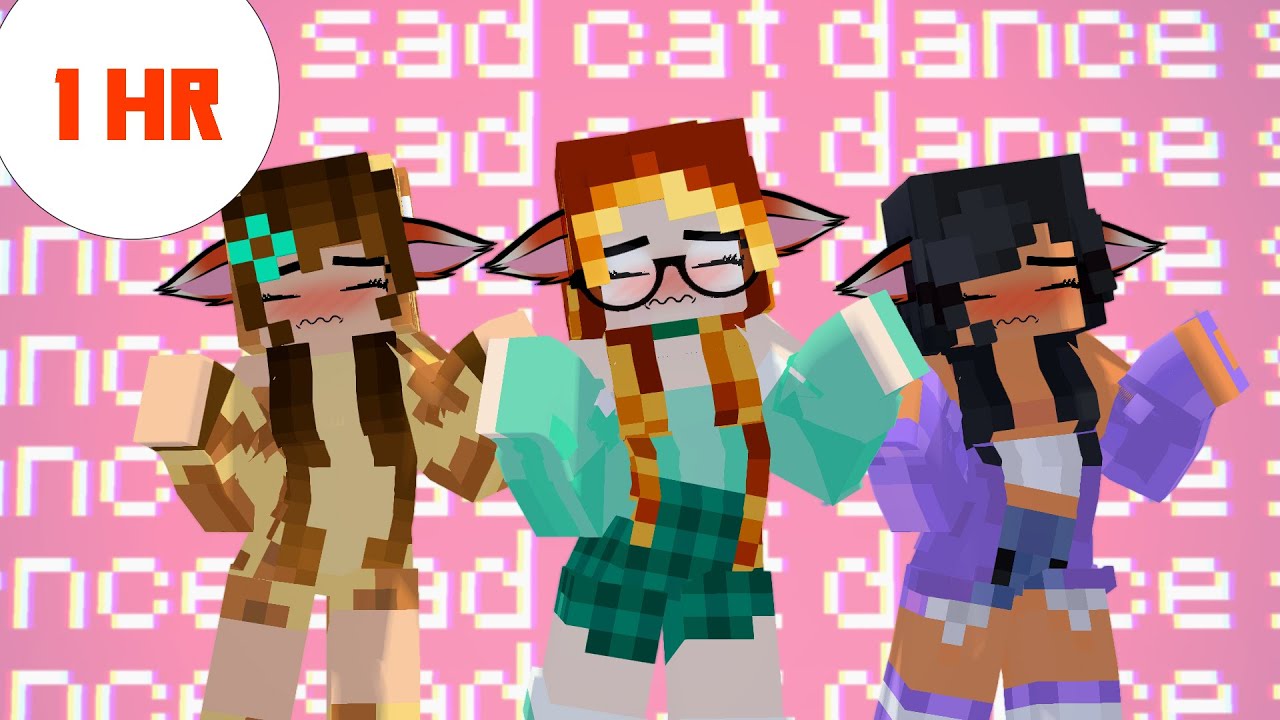 [1 HOUR] SAD CAT DANCE / KIM 💚💚💚 APHMAU 💜💜💜 MAC 💛💛💛 / MINECRAFT ...