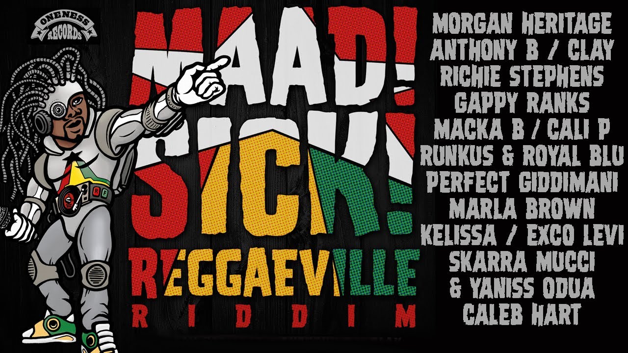Maad Sick Reggaeville Riddim [Full Album | Oneness Records 2016] - YouTube