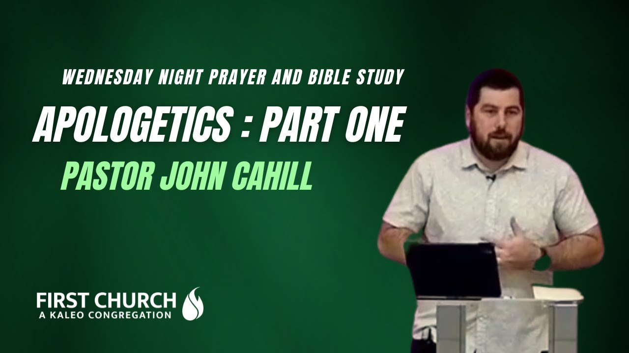 Apologetics : Part One | Pastor John Cahill | 2-21-24 - YouTube