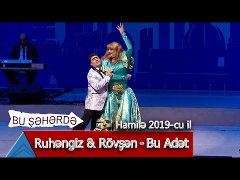 Bu Şəhərdə - Ruhengiz Allahverdiyeva & Rovsen Memmedov - Bu Adet (Hamilə, 2019)