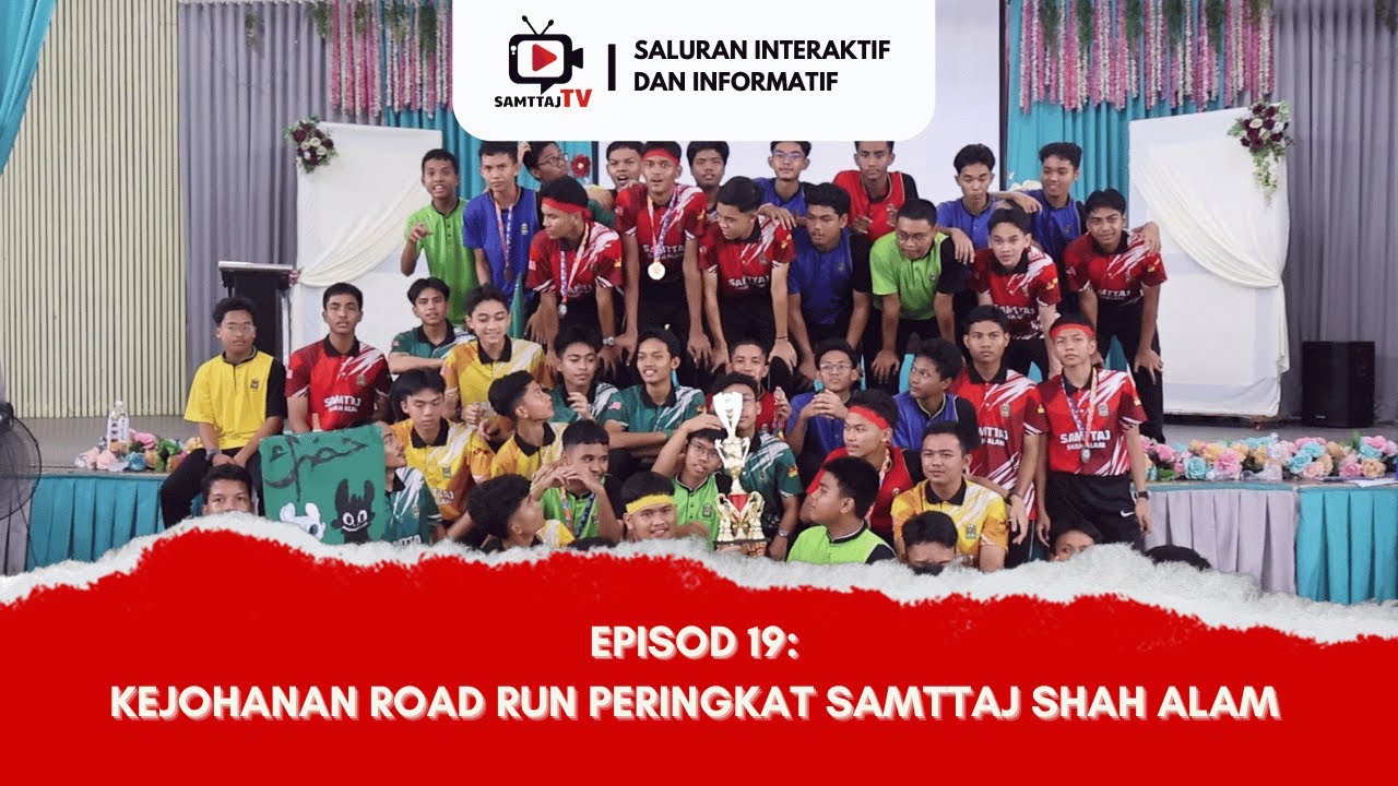 SAMTTAJ TV EP19 | Kejohanan Road Run Peringkat SAMTTAJ Shah Alam 2024 ...
