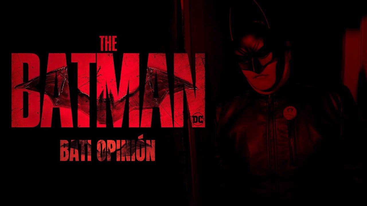 THE BATMAN (bati opinión) - YouTube