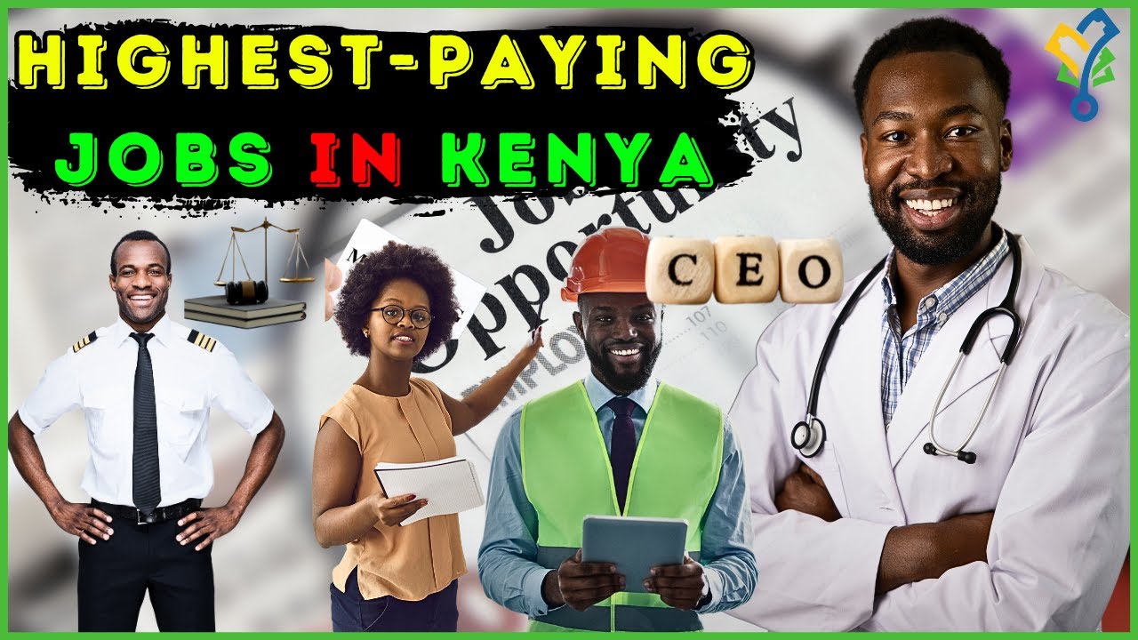 14 Highest Paying Jobs In Kenya 2024 (With Salary Estimates) - YouTube