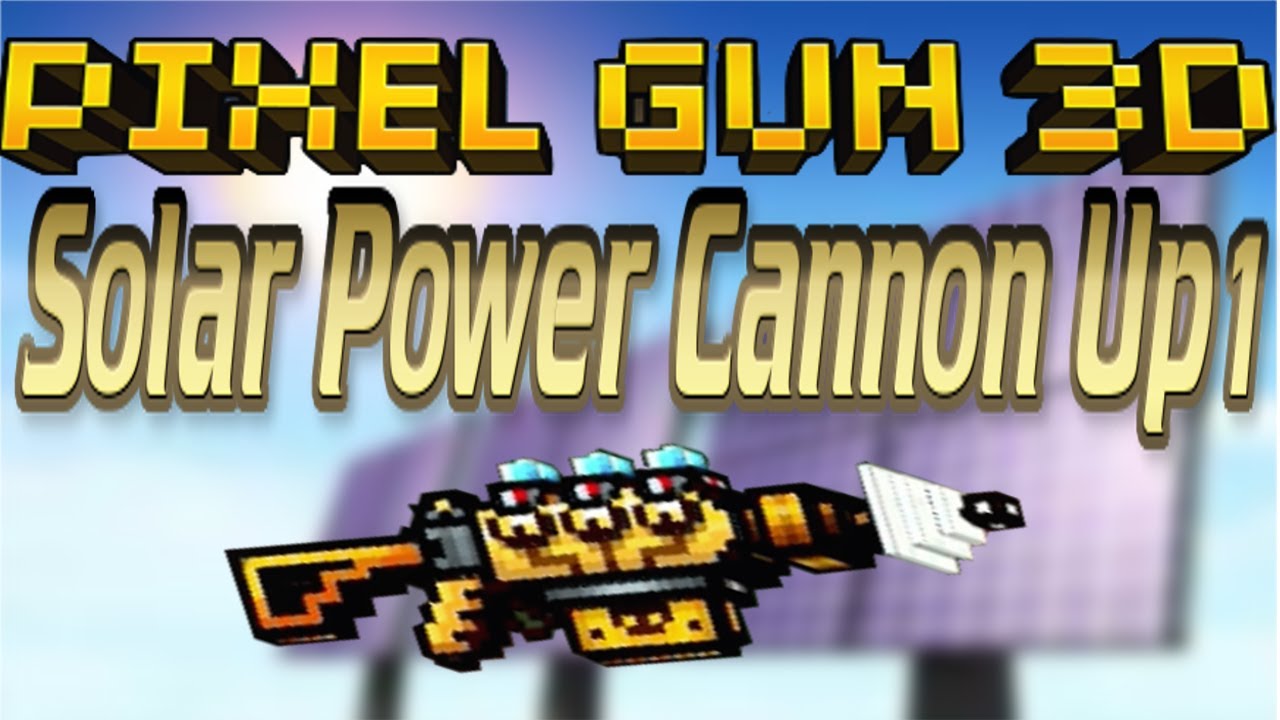 Pixel Gun 3D: Solar Power Cannon Up1 (Review/Gameplay) - YouTube