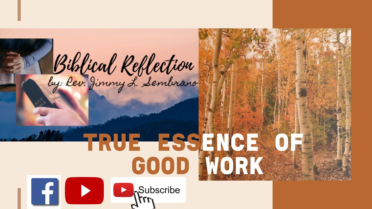 Biblical Reflection Intro: True Essence Of Good Work - YouTube