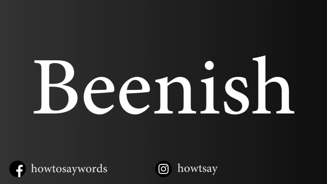 How To Pronounce Beenish - YouTube