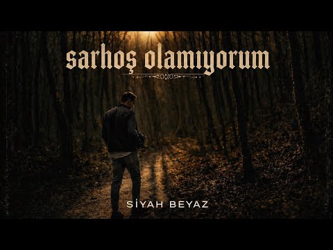 SİYAH BEYAZ | Sarhoş Olamıyorum 
