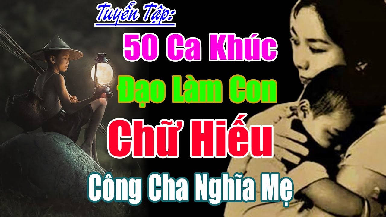Nhạc Mẹ Cha Hay Nhất - Nhạc Đạo Đời #CÔNGCHANGHĨAMẸ #50CAKHÚC HÁT VỀ MẸ ...