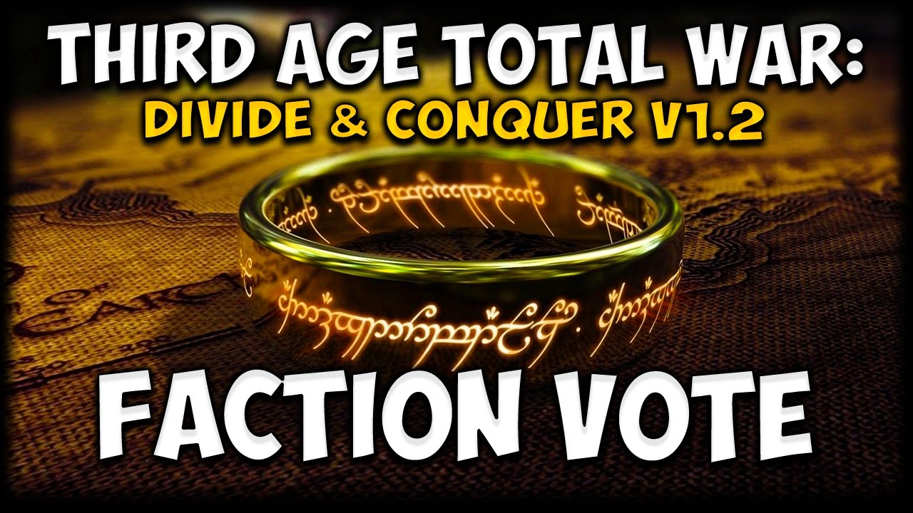 THIRD AGE TOTAL WAR RETURNS! Faction Vote - Divide & Conquer Let's Play ...