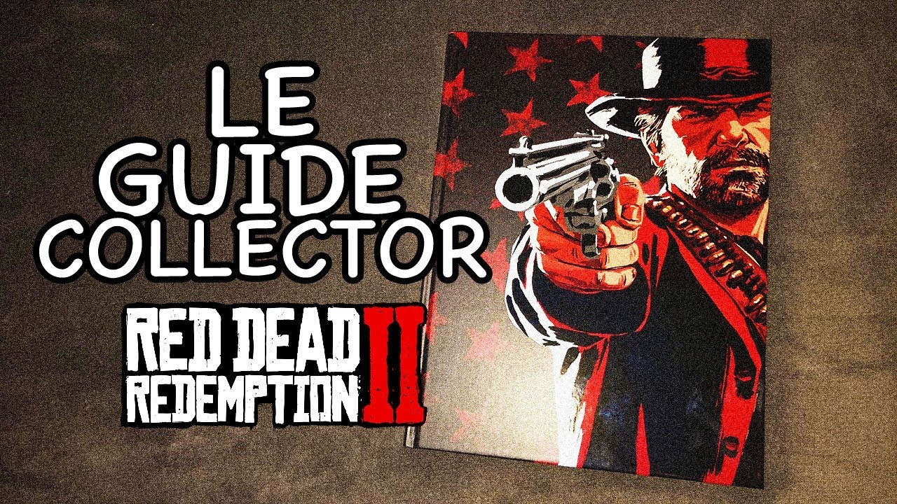 GUIDE OFFICIEL COLLECTOR: RED DEAD REDEMPTION 2 - YouTube