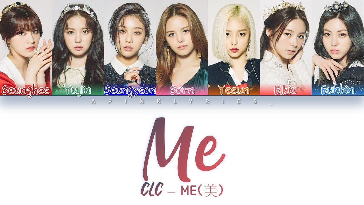 CLC (씨엘씨) - ME(美) (Han/Rom/Eng) Color Coded - YouTube