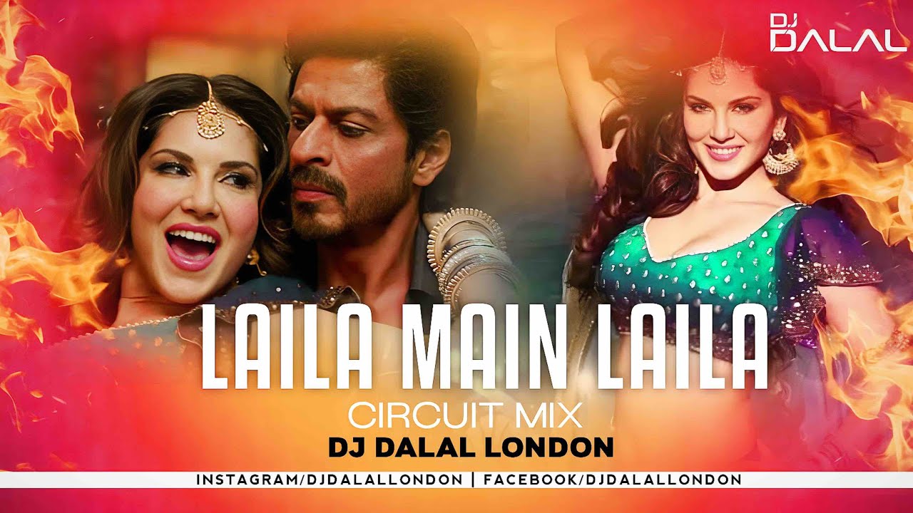 Laila Main Laila | Sunny Leon | Circuit Remix | DJ Dalal London | Raees ...
