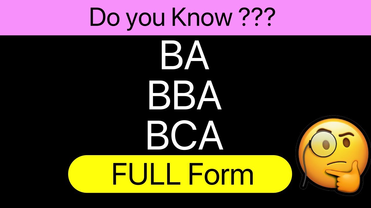 What is full form of BA,BBA,BCA | Do you know full form of BA,BBA,BCA ...