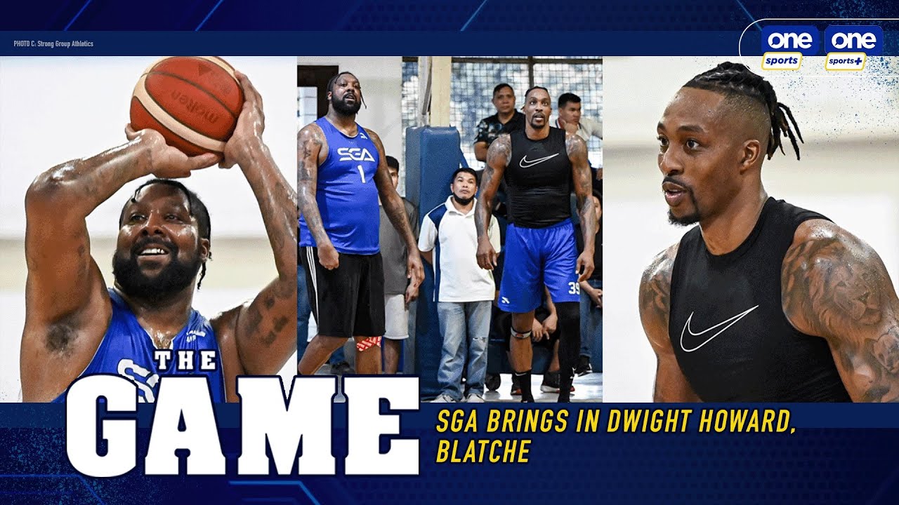 The Game | SGA brings in Dwight Howard, Andray Blatche for Dubai ...