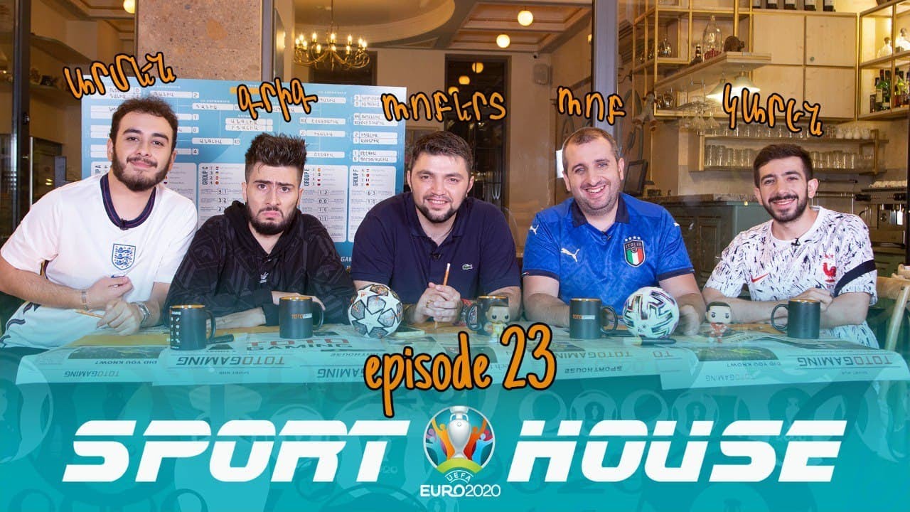 Sport House EURO 2021 - Episode 23 /Grig, Rob, Armen, Karen/ - Robert ...