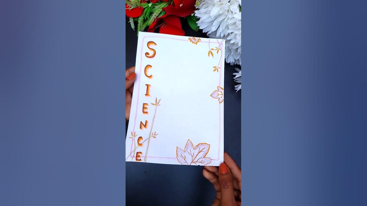 Easy Front Page for Science Notebook | Border Design for Science ...