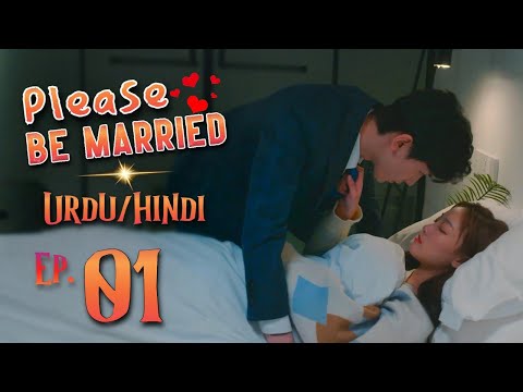 Please Be Married Episode 01 - Urdu/Hindi Dubbed || Chinese Dramas in Urdu Hindi - Dyar Etertainment