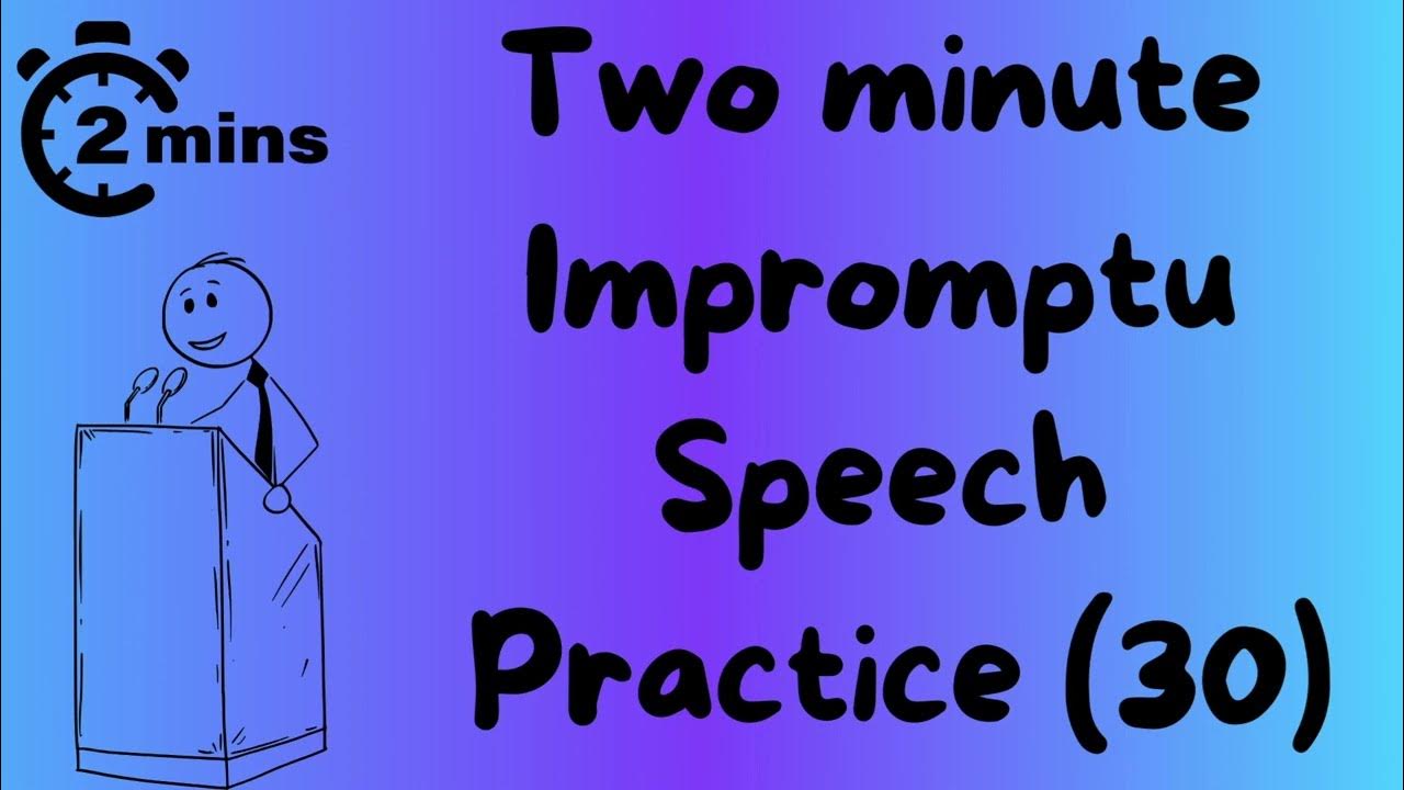 2 minute impromptu speech practice - 30 - YouTube