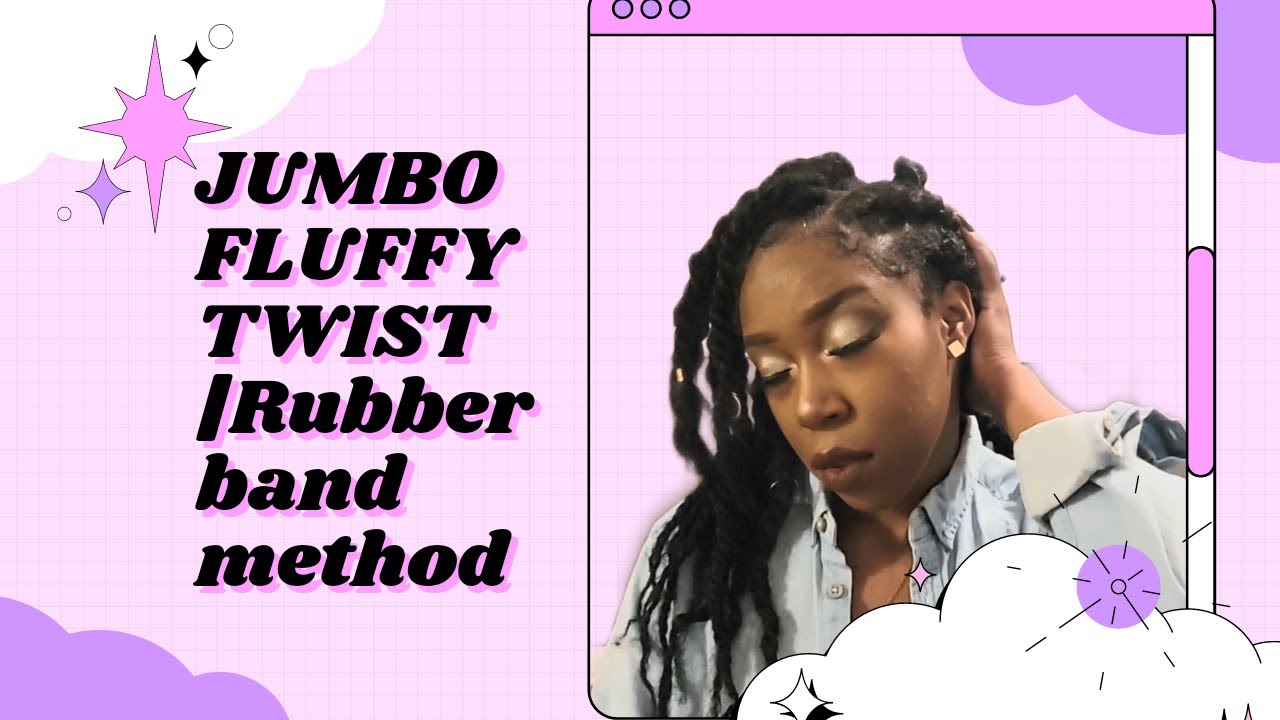JUMBO FLUFFY TWIST |RUBBER BAND METHOD - YouTube