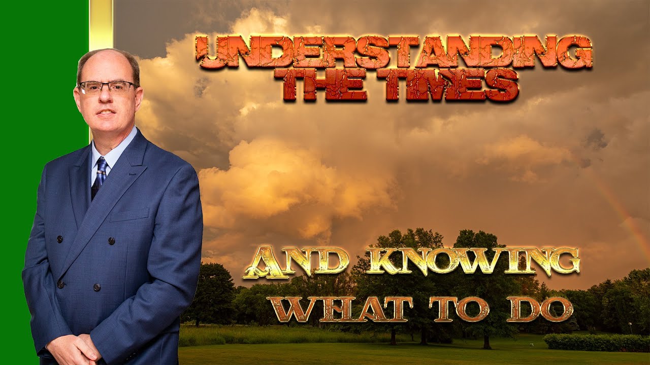 Understanding the Times and knowing what to do - YouTube