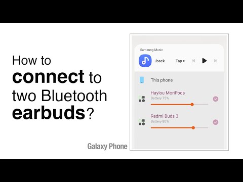 How to Connect Two Bluetooth Earbuds to a Samsung Galaxy Phone?