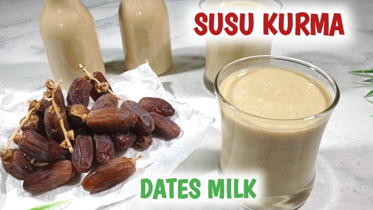 CARA MEMBUAT SUSU KURMA | MUDAH DAN PRAKTIS | DATES MILK - YouTube