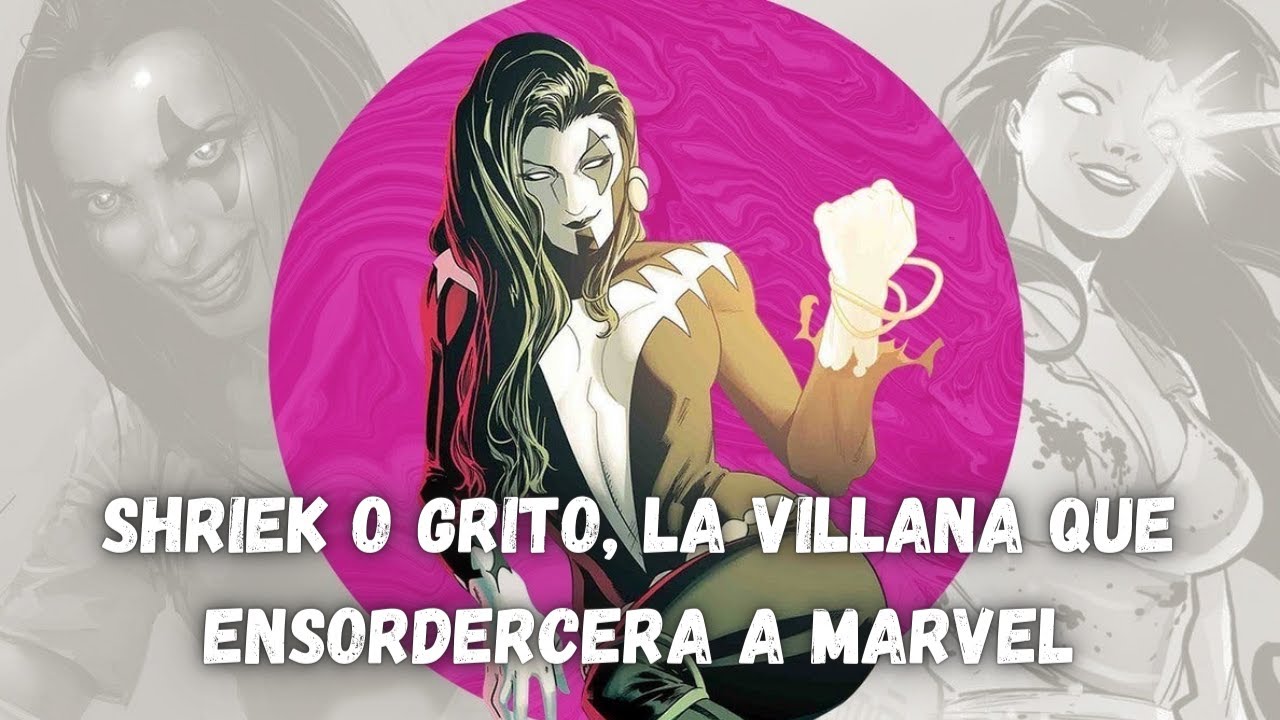 SHRIEK O GRITO, LA VILLANA QUE ENSORDERCERA A MARVEL - YouTube