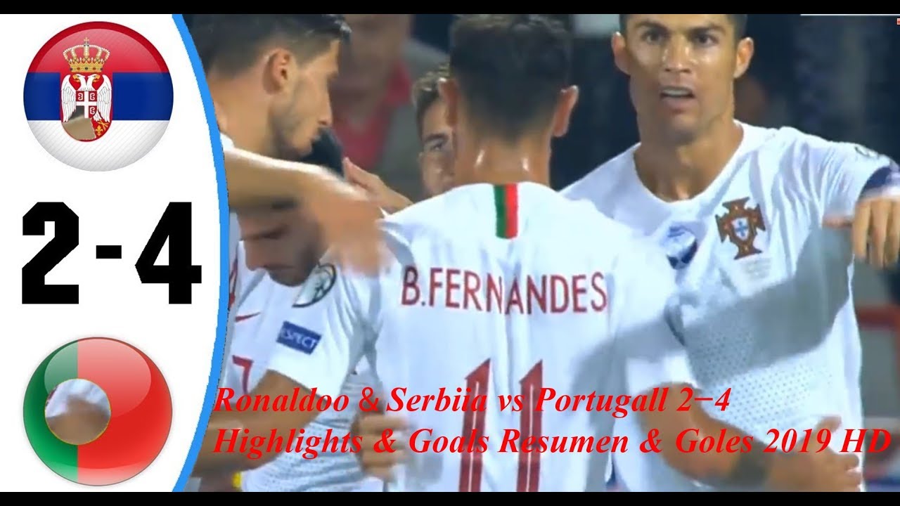 RO.NAL.DOO & Serbiia vs Portugall 2−4 Highlights Goles 8/9/2019 HD ...