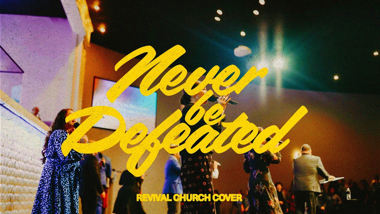 Never Be Defeated | Revival Church Cover - YouTube
