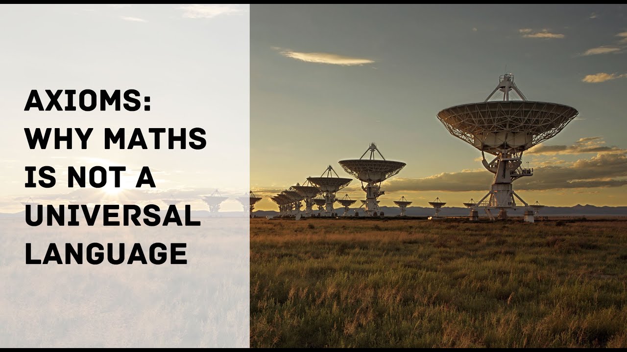 Axioms: Why Maths is NOT a "Universal Language" - YouTube