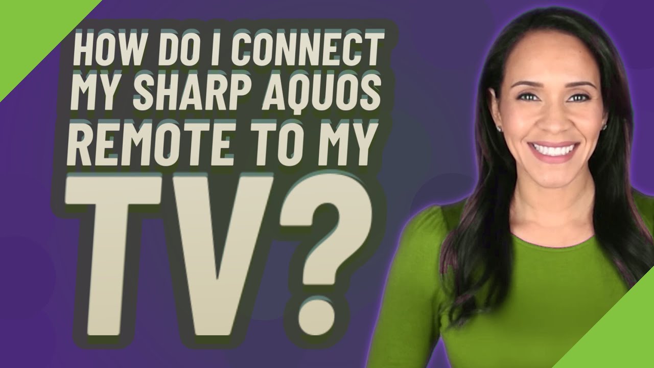How do I connect my Sharp Aquos remote to my TV? - YouTube