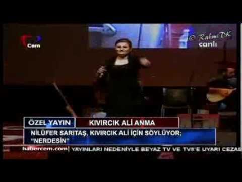 Nilüfer SARITAŞ-Nerdesin(Kıvırcık Ali Anma Programından)